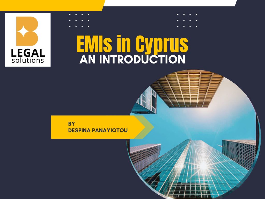 EMIs in Cyprus: An introduction - Lawyers in Cyprus